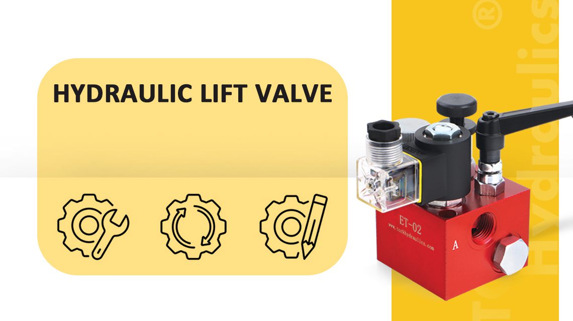 HYDRAULIC LIFT VALVE: MAINTENANCE AND TROUBLESHOOTING TIPS FOR OPTIMAL ...